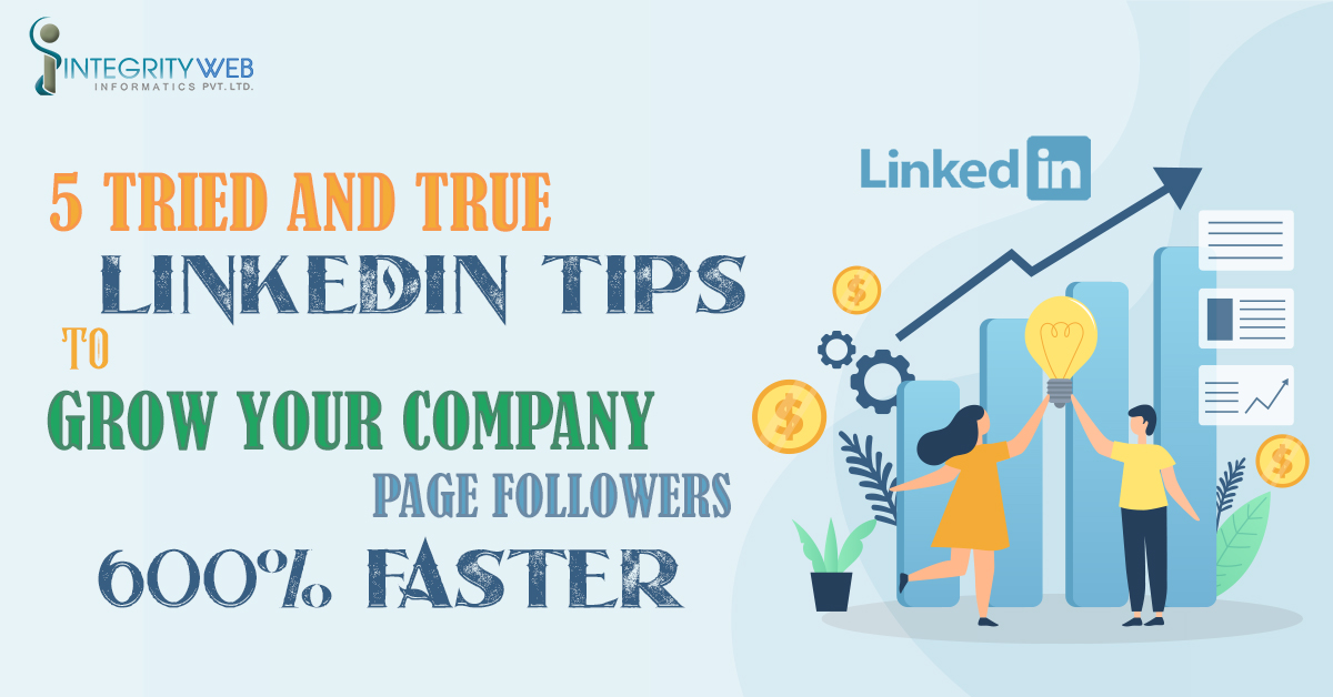 5 Tried and True LinkedIn Tips to Grow your Company Page Followers 600% ...